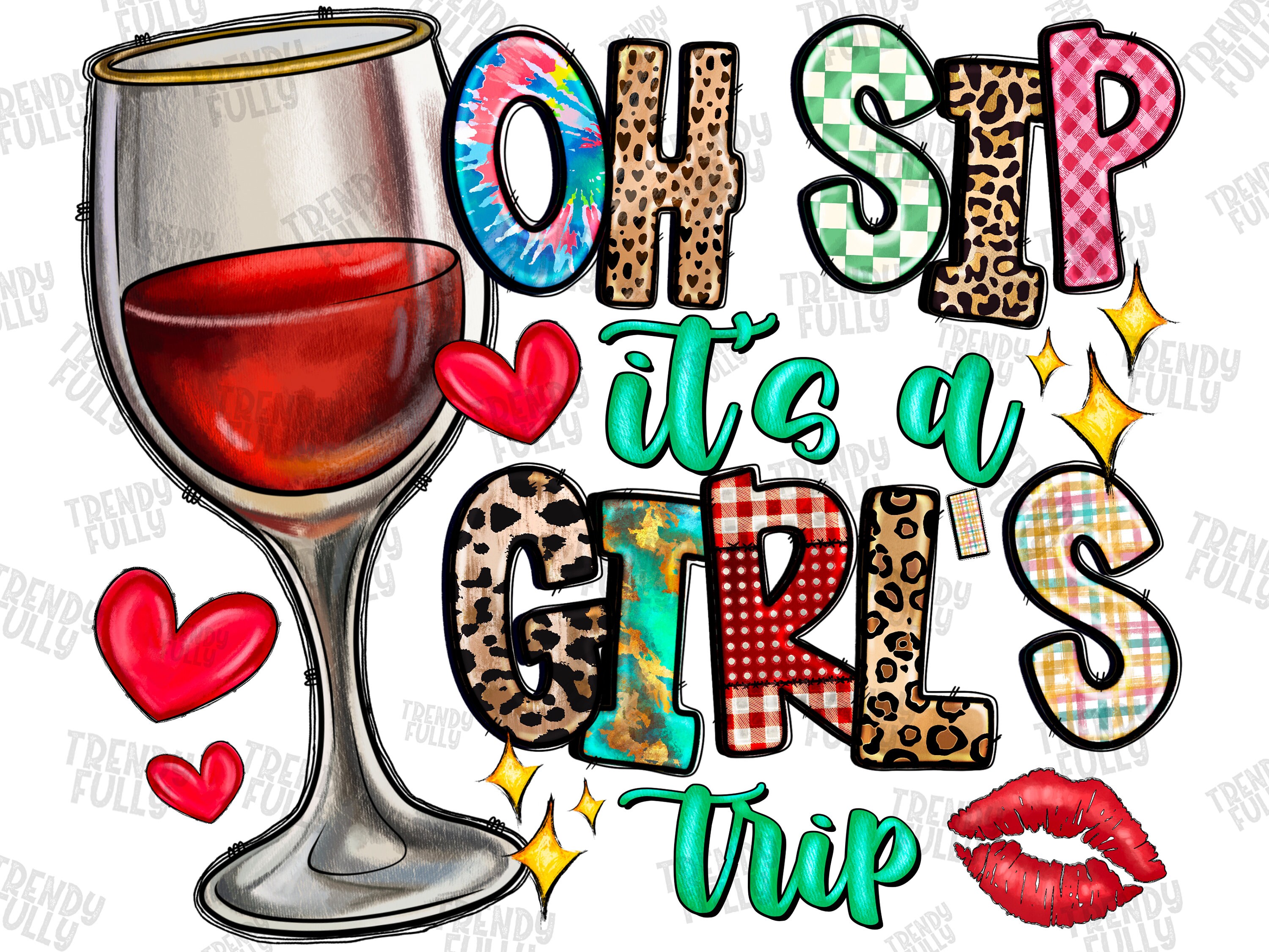 Oh Sip It's A Girls Trip Png, Wine, Girls Trip Png Sublimation Design ...