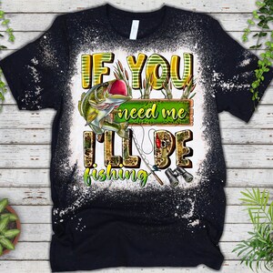 If You Need Me I L Be Fishing Png, Fishing Png, Fisher Png, Fish Png ...