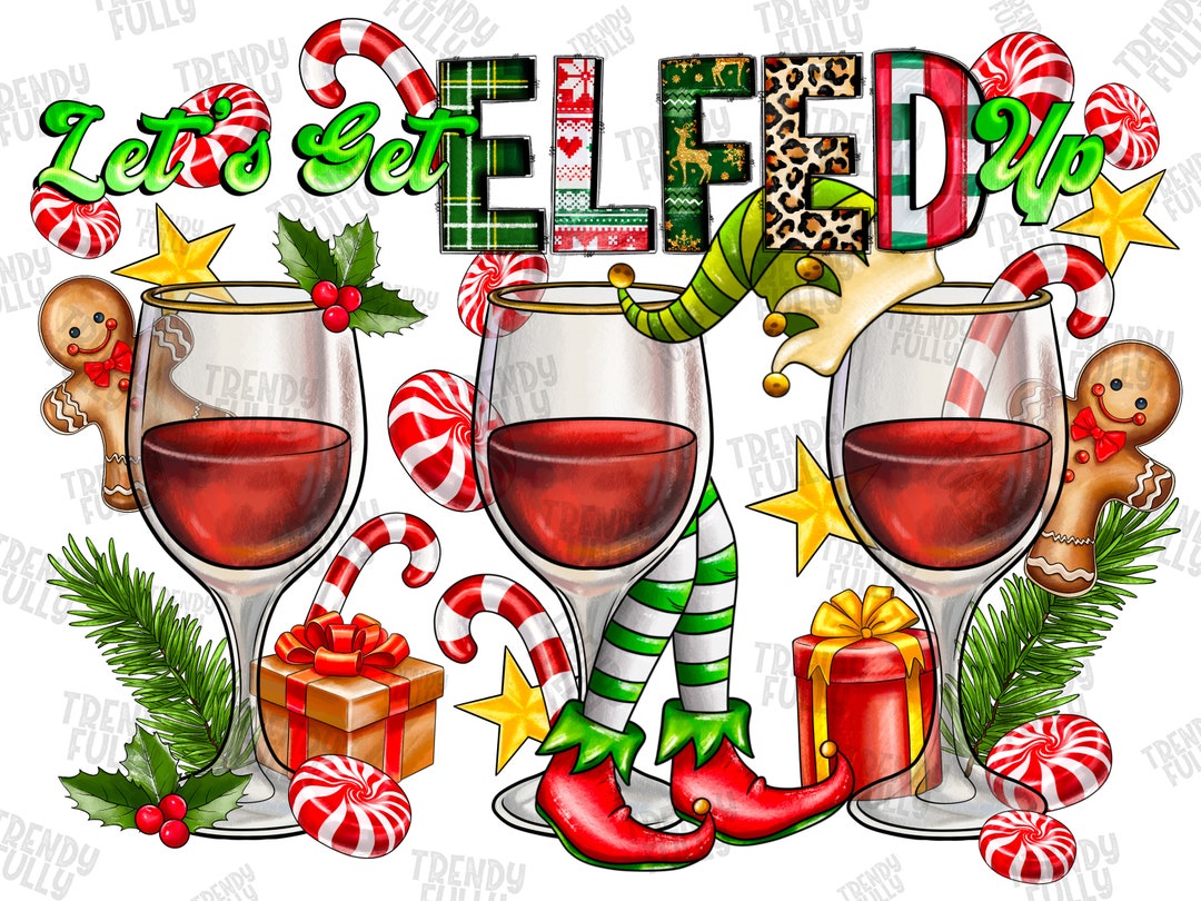 Let's Get Elfed up Png Sublimation Design Download, Christmas Png ...