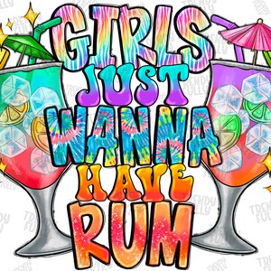 Girls Just Wanna Have Rum PNG, Digital Download, Sublimation, Sublimate ...