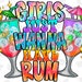 Girls Just Wanna Have Rum PNG, Digital Download, Sublimation, Sublimate ...