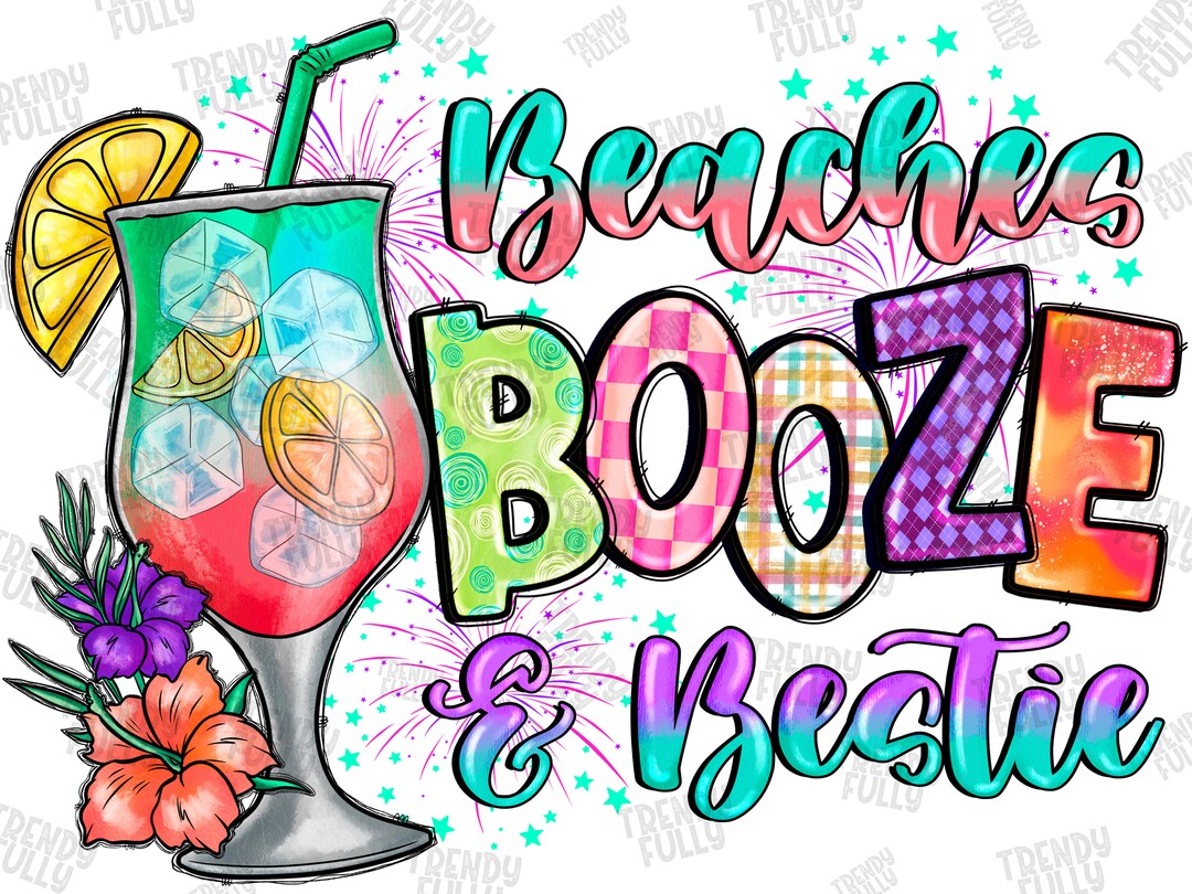 Beaches Booze and Bestie Png, Beach Vibes, Summer Png, Summer Drink ...