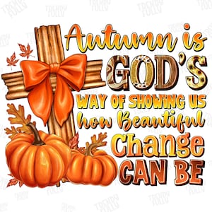 Autumn is God's Way of Showing US How Beautiful Change Can Be, Retro ...