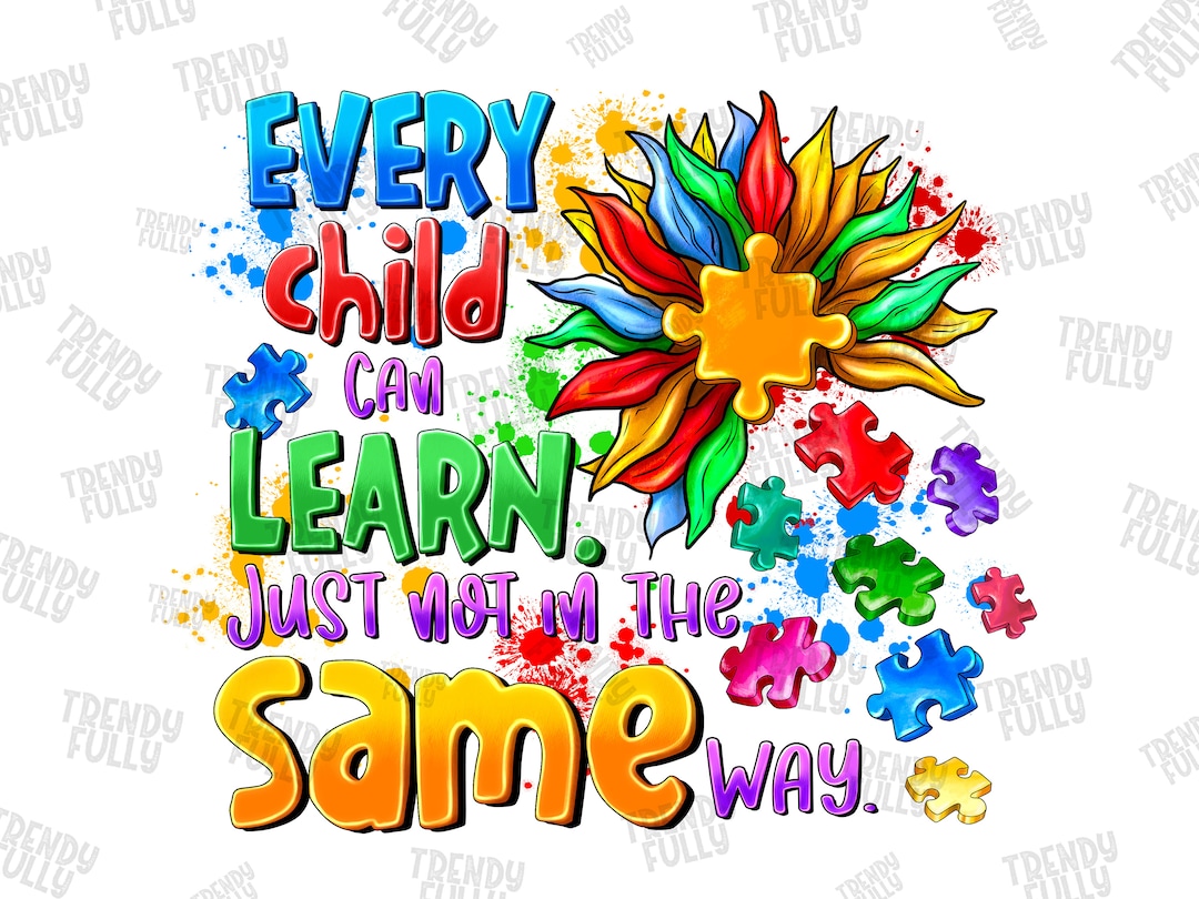 Autism Every Child Can Learn Just Not in the Same Way Png, Sunflower ...