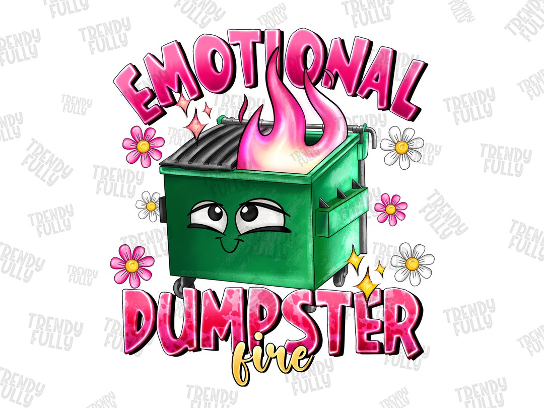 Emotional Dumpster Fire Png Sublimation Design Download, Mental Health ...