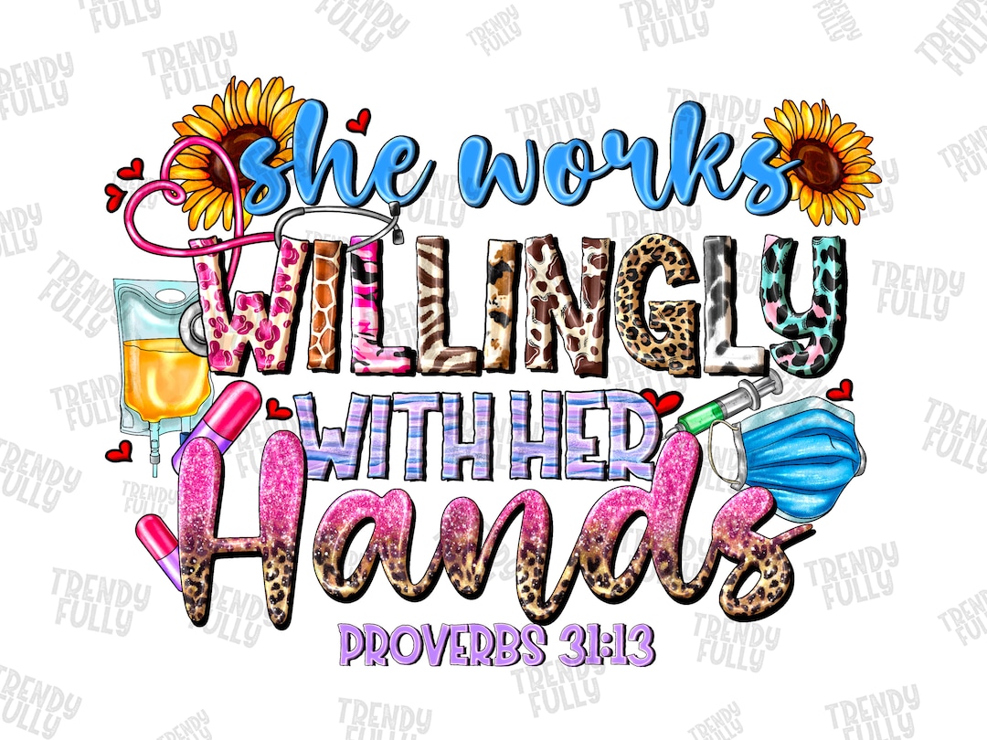 She Works Willingly With Her Hands Png Sublimation Design, Nurse Life ...