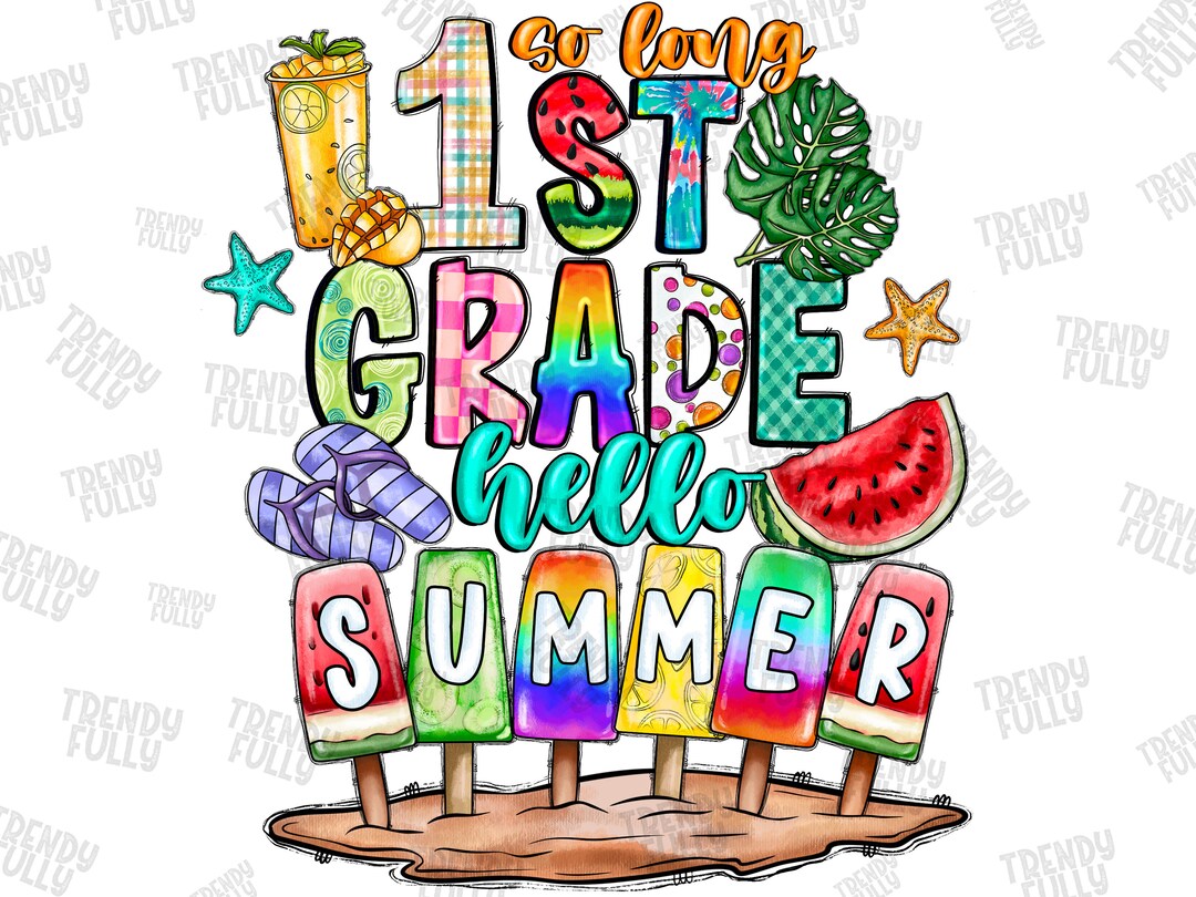 So Long 1st Grade Hello Summer Png, 1st Grade Png, Sublimation Design ...