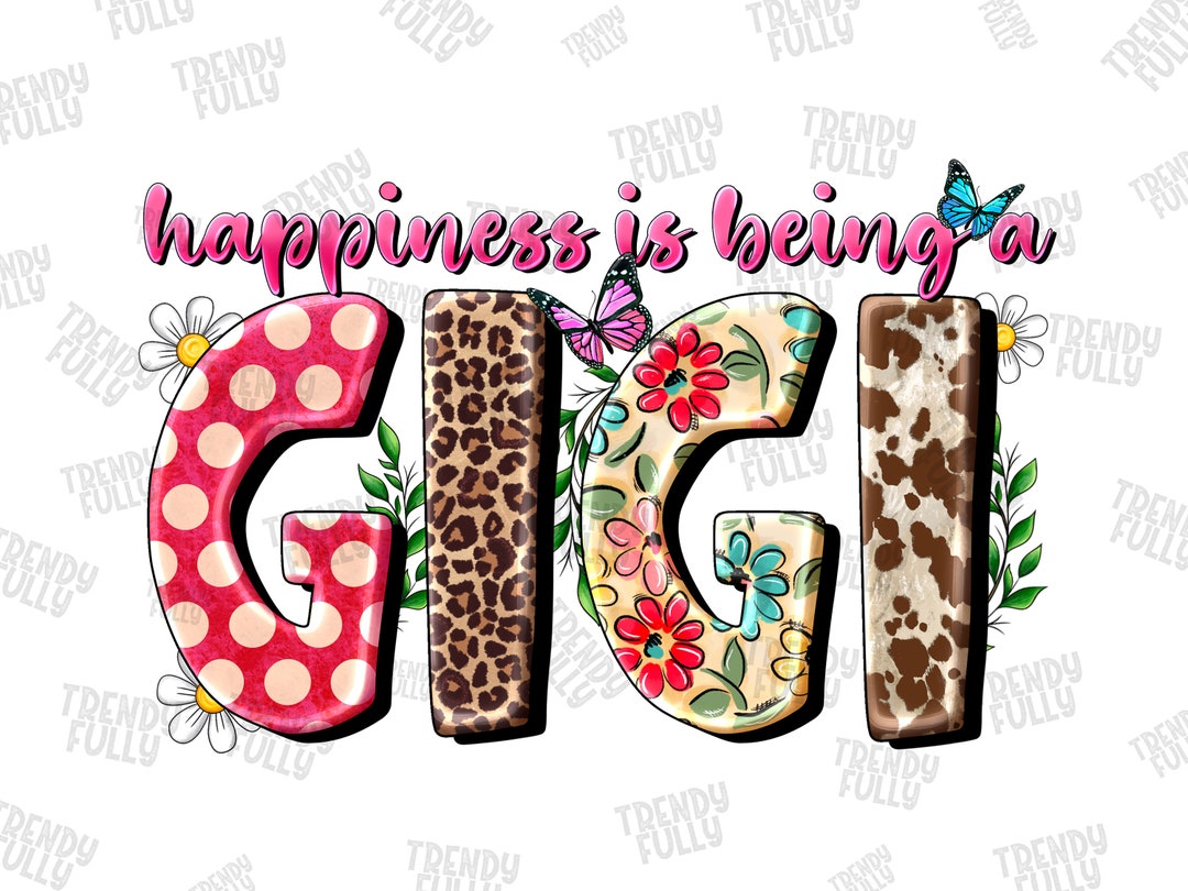 Happiness is Being a Gigi Png, Mother's Day Png, Happiness, Western ...