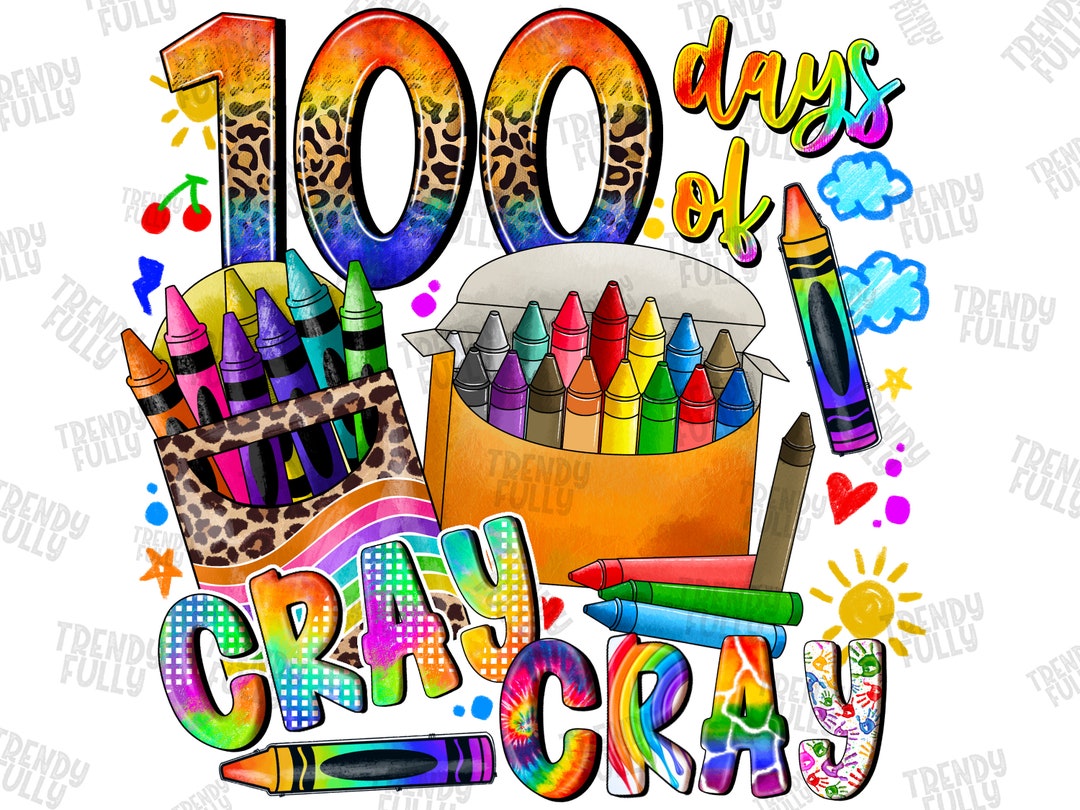 100 Day's of Cray Cray Png Sublimation Design Download, Crayons Png ...