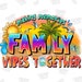 Family Vibes Png, Making Memories Together Png, Sublimation Design ...