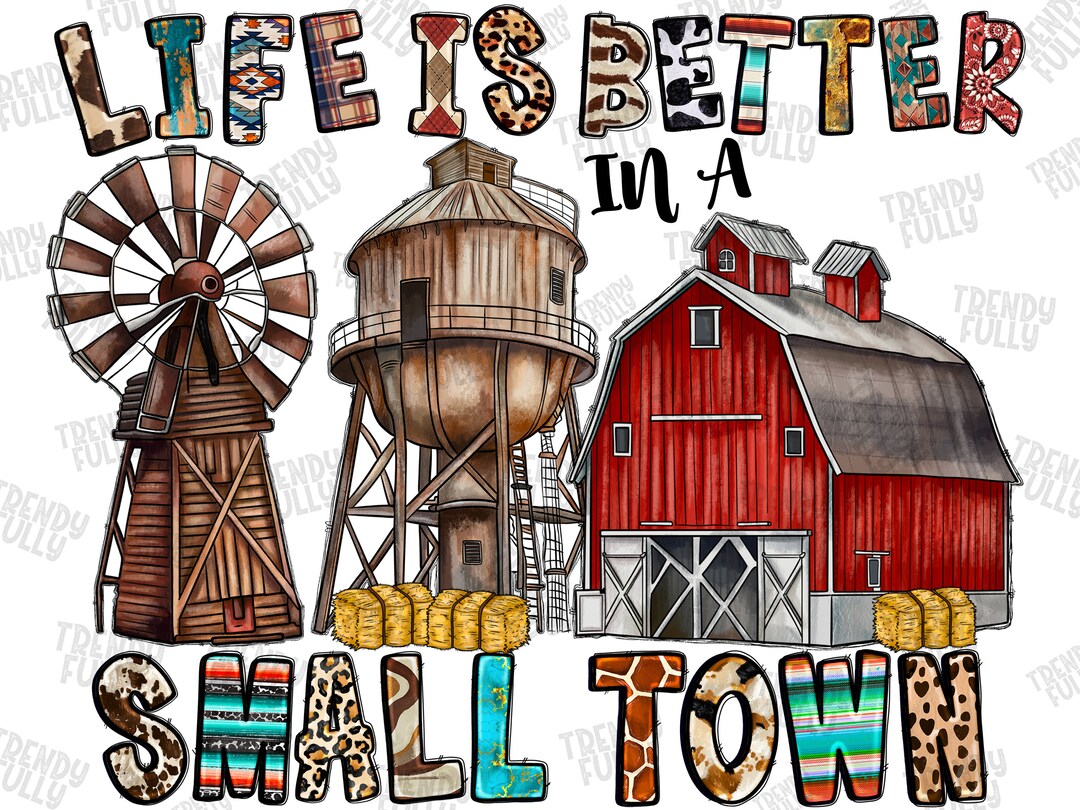 Life is Better in a Small Town Png, Western, Windmill Png, Farm Png ...
