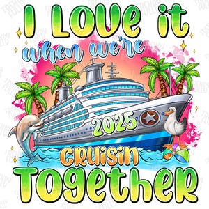 I Love It When We're Cruising Together Png, Cruise Png, Adventure Lover ...