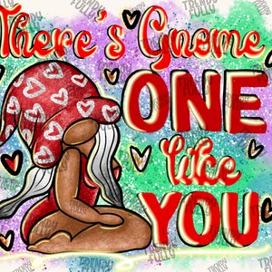 There's Gnome One Like You Png, Gnome Png, Gnome Design, Happy ...