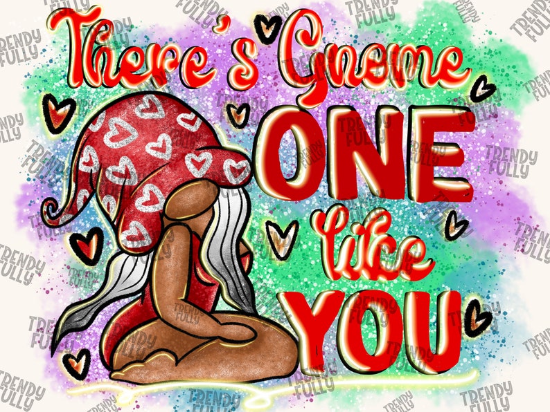 There's Gnome One Like You Png Gnome Png Gnome Design - Etsy