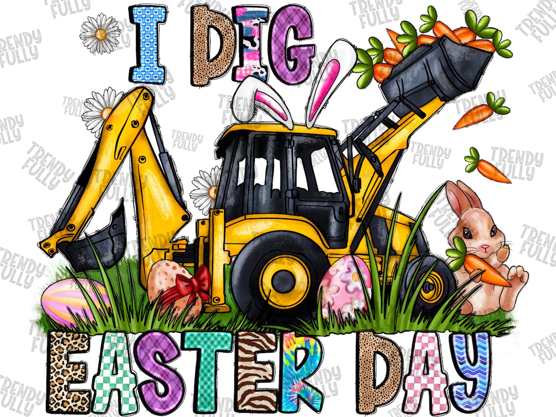 I Dig Easter Day Png, Sublimation Design Download, Happy Easter Day Png ...