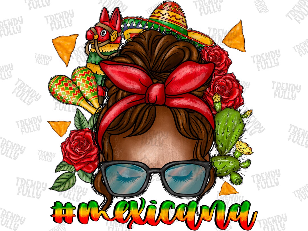 Mexicana Girl Png Sublimation Design Png Cinco De Mayo Messy Bun