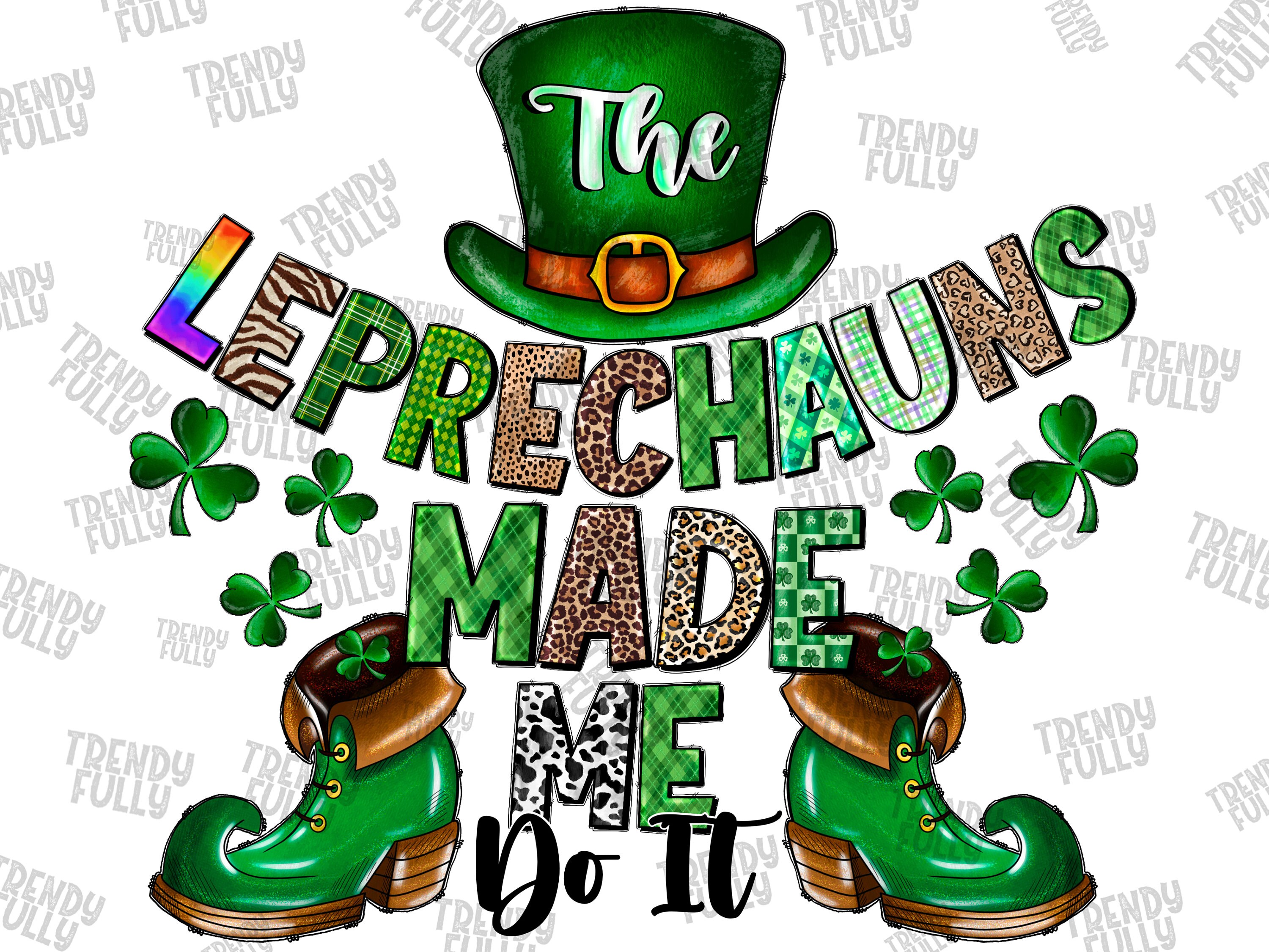 The Leprechauns Made Me Do It Png, Lucky Charm Png Sublimation Design ...