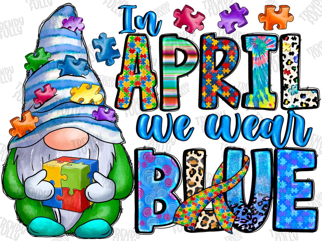 In April We Wear Blue Png, Autism Awareness Png, in April Png, We Wear ...