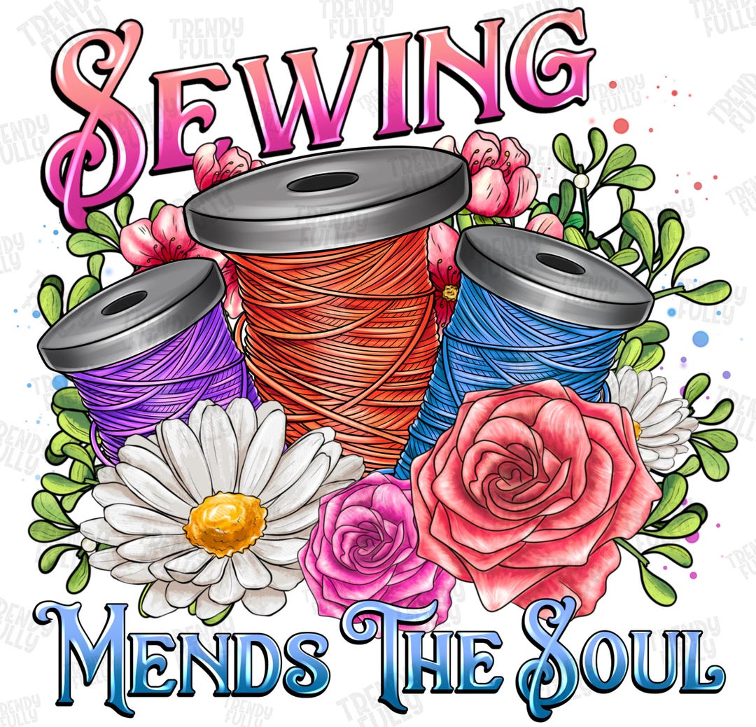 Sewing Mends the Sou Png, Sew Png, Knitting Png, Sewciopath Png, Funny ...