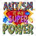 Autism is My Super Power Png Sublimation Design Download, Autism ...