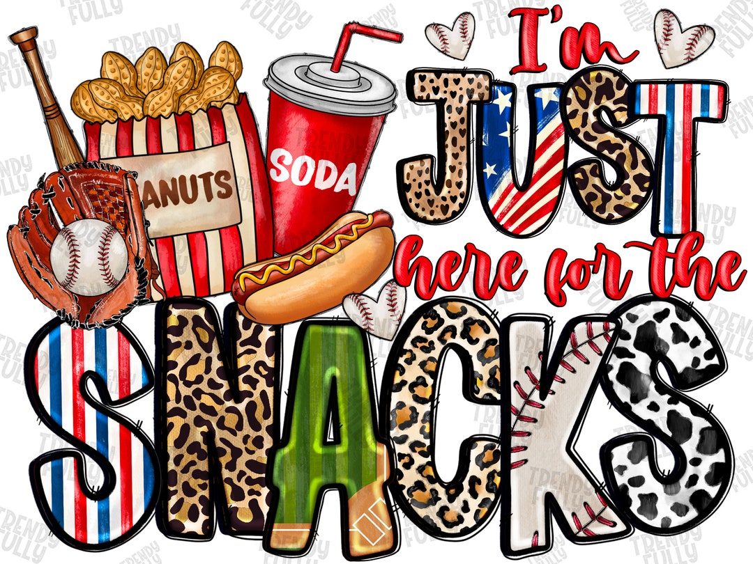 I'm Just Here for the Snacks Baseball Png, Sublimation Design Download ...