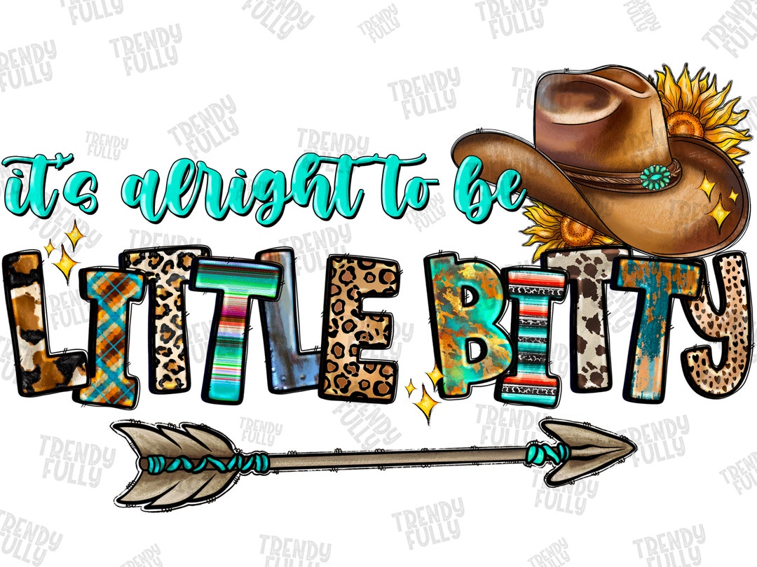 Its Alright to Be Little Bitty Png, Western, Cowboy Hat, Country Baby ...