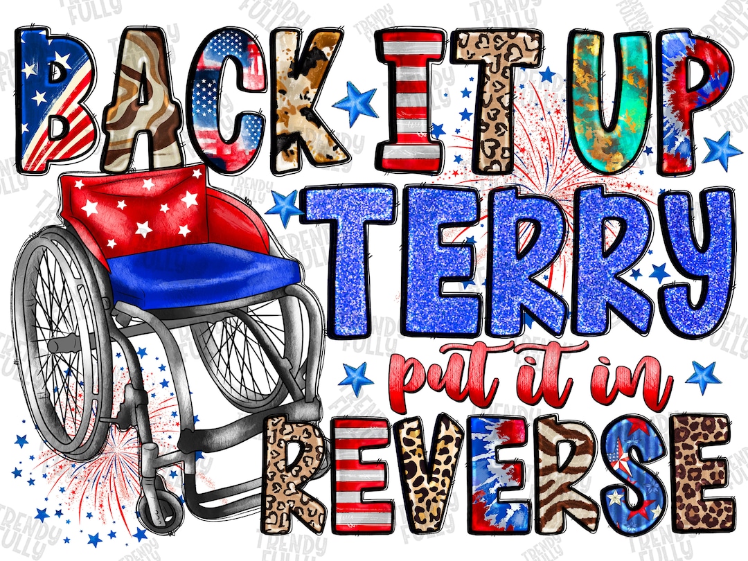 Back It up Terry Png File, Put It in Reverse Terry Png, Funny July 4th ...