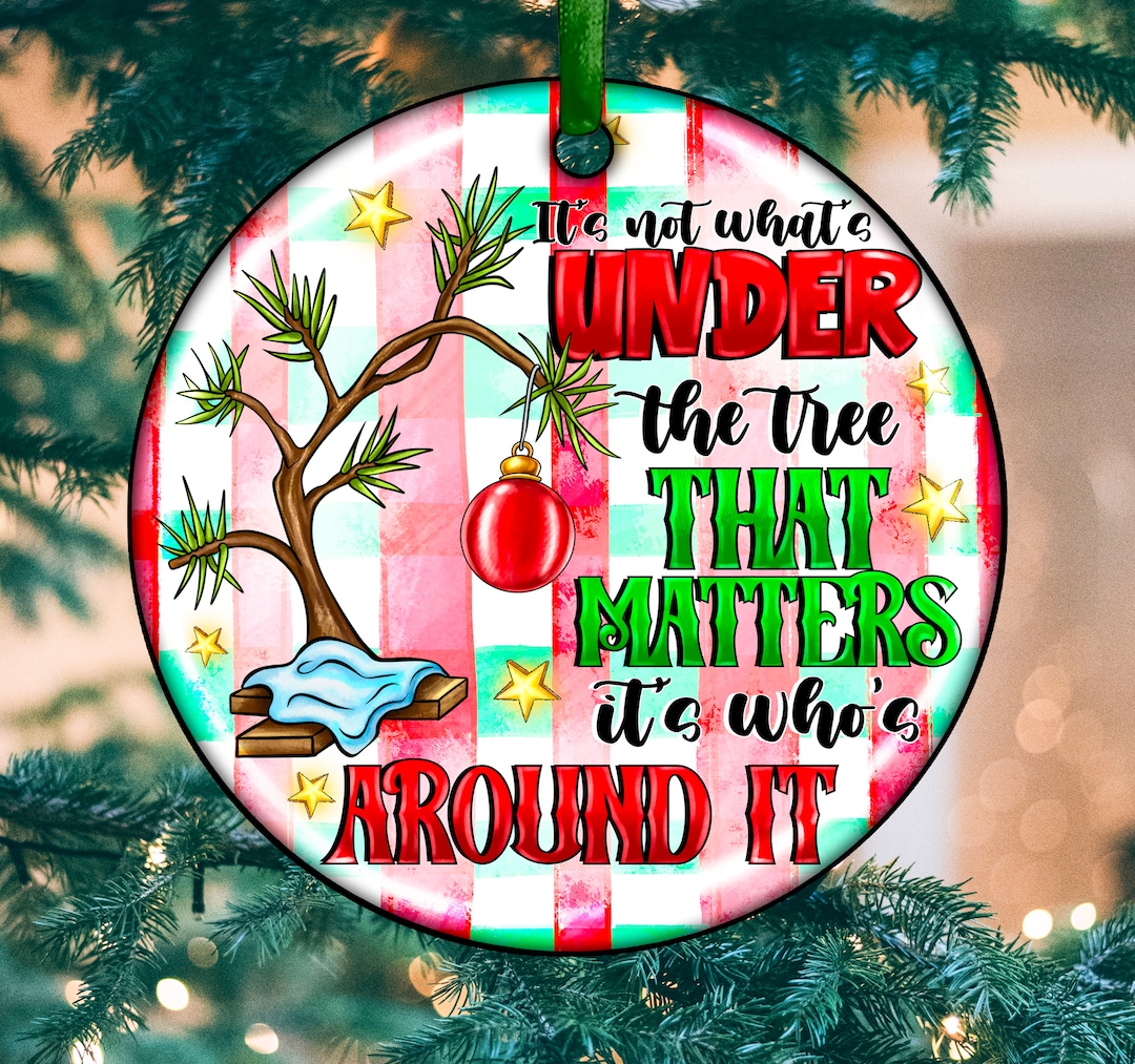 It's Not What's Under the Tree That Matters Its Who's Around It ...