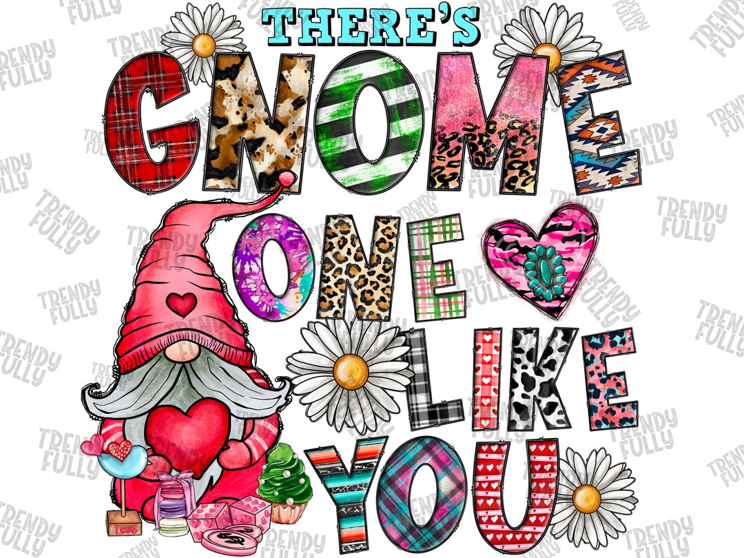There's Gnome One Like You Png, Gnome Png, Gnome Design, Happy ...