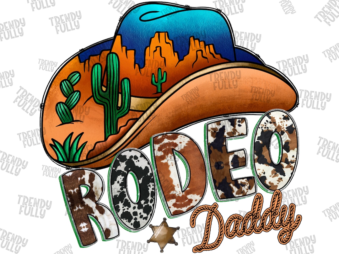 Rodeo Daddy PNG, Cowboy Png, Daddy PNG, Western, Daddy Design, Rodeo ...