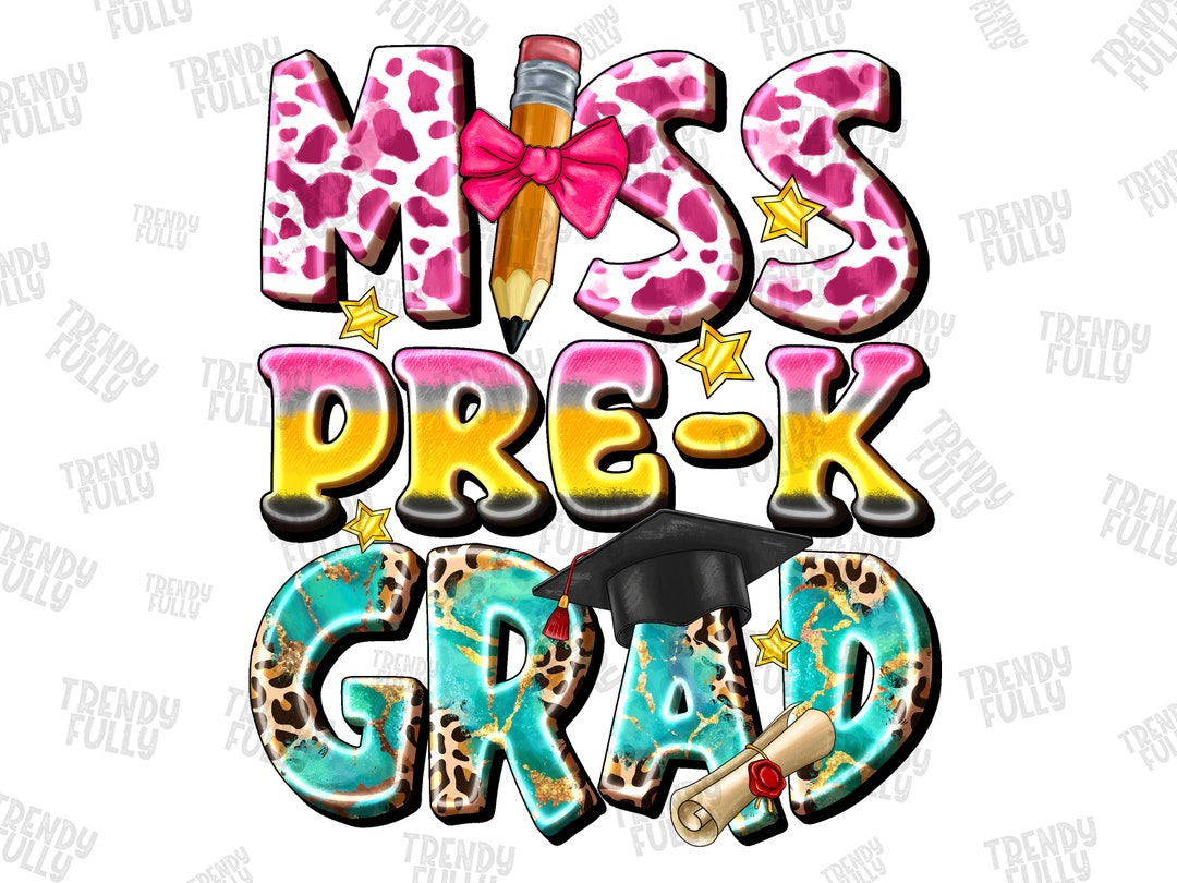Miss Pre-k Grad Png, Sublimation Design, Last Day of School Png, Pre-k ...