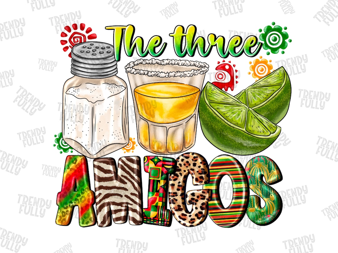 The Three Amigos Png Sublimation Design Download, Margarita Design ...