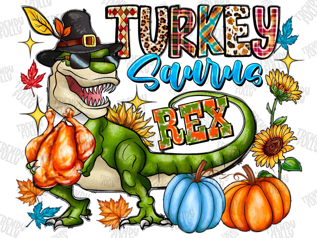 Dinosaur Thanksgiving Png, Turkey Saurus Rex Png, Thanksgiving T-rex ...
