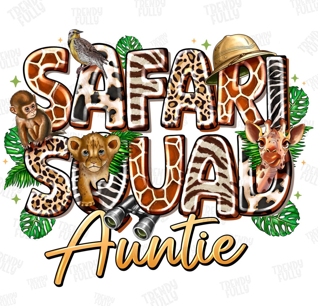 Safari Squad Auntie Png, Safari Trip Png, Safari Birthday Trip Png ...