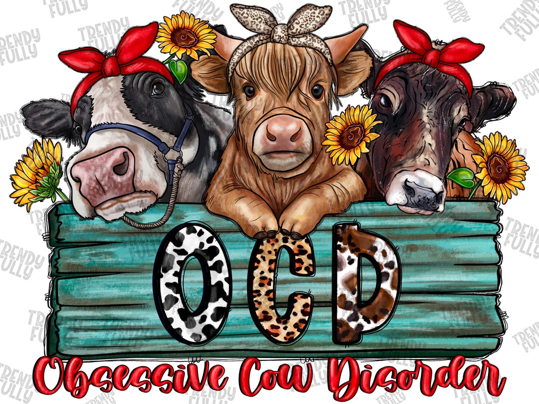 OCD Obsessive Cow Disorder Png, Sublimation Design, OCD Png, Cow Png ...