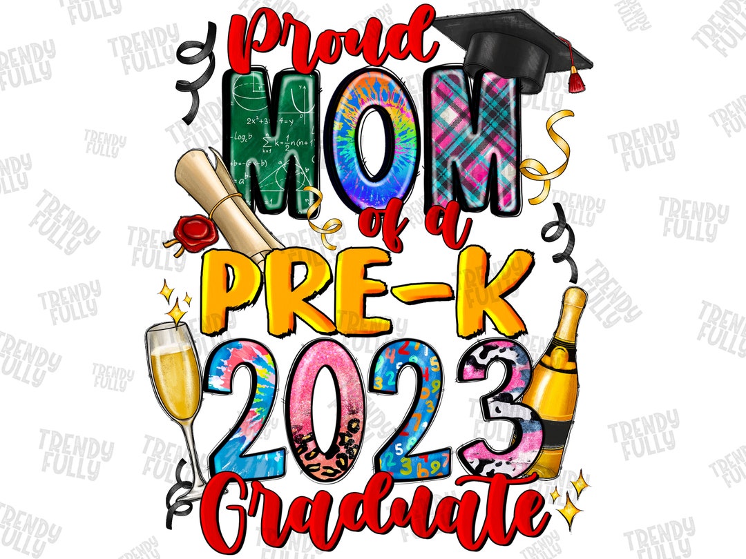 Proud Mom of a Pre-k 2023 Graduate Png Sublimation Design Download ...