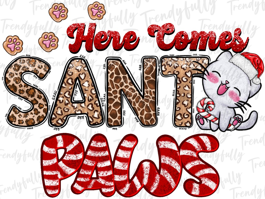 Here Comes Santa Paws Png, Merry Christmas Png, Santa Paws, Paw Png ...