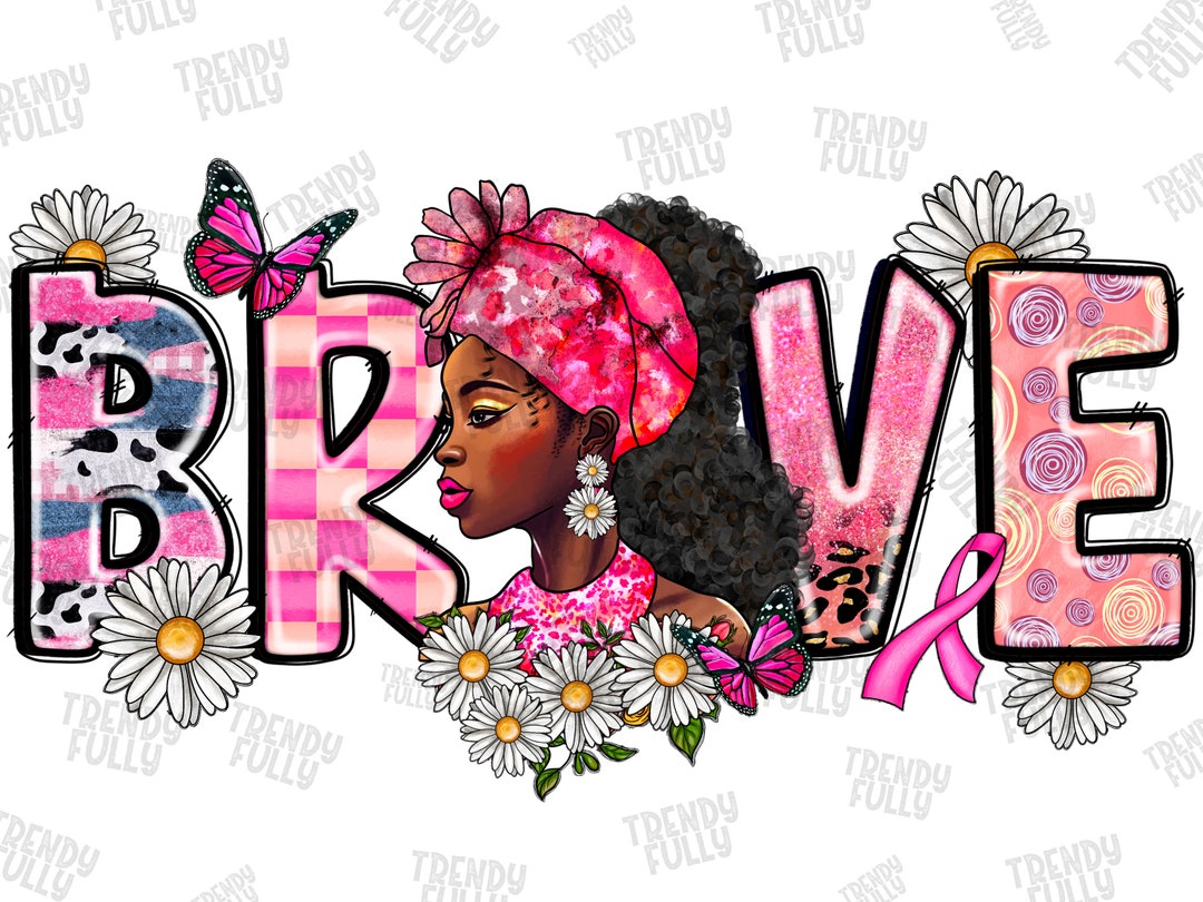 Breast Cancer Brave Png Sublimation Design Download, Cancer Awareness ...