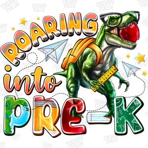 Roaring Into Pre-k With Dinosaur Back to School PNG, Digital Download ...