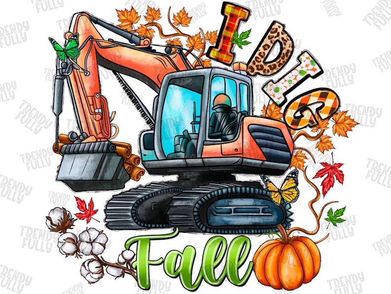 I Dig Fall Png Sublimation Design, Thanksgiving Turkey, Thanksgiving ...