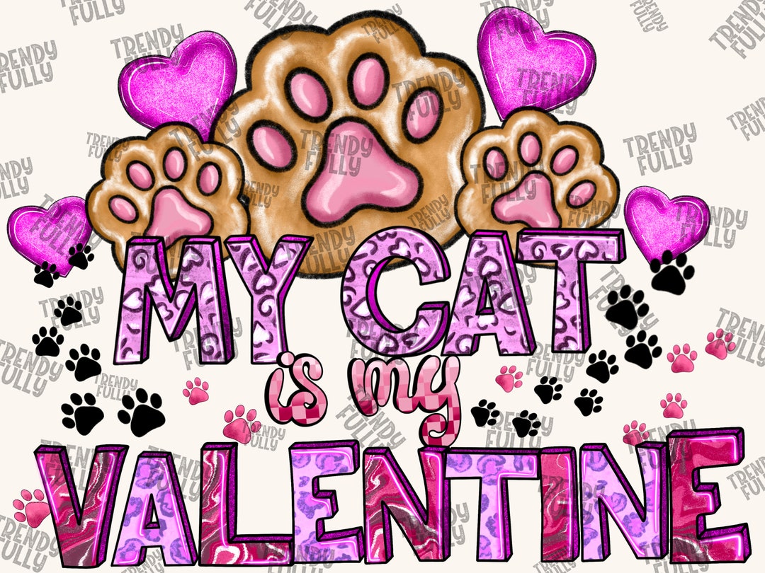 My Cat is My Valentine Png Sublimation Design Download, Valentine's Day ...