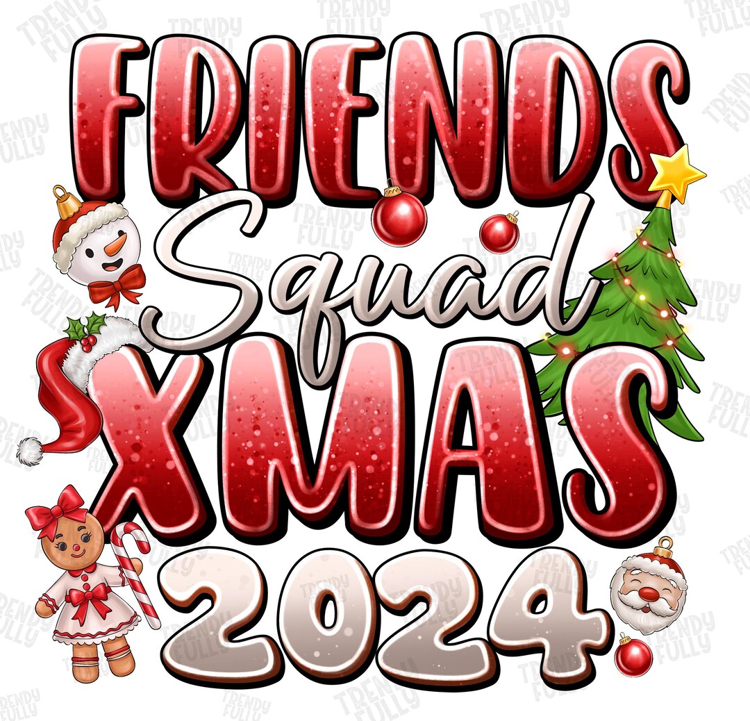 Friends Squad Xmas Png, Friendsxmas 2024 Png, Christmas Png, Merry ...
