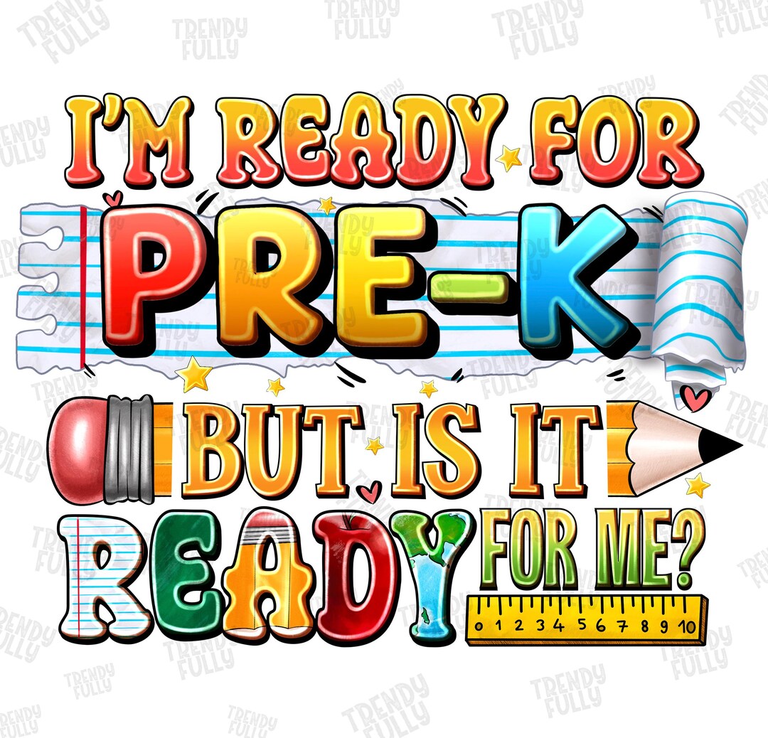 I'm Ready for Pre-k but is It Ready for Me Png, Hello Pre K Png, First ...
