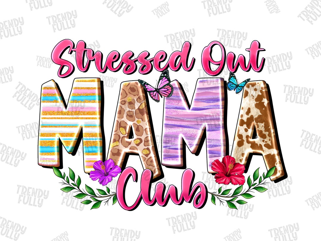 Stressed Out Mama Club Png, Mother's Day Png, Western Mama Png ...