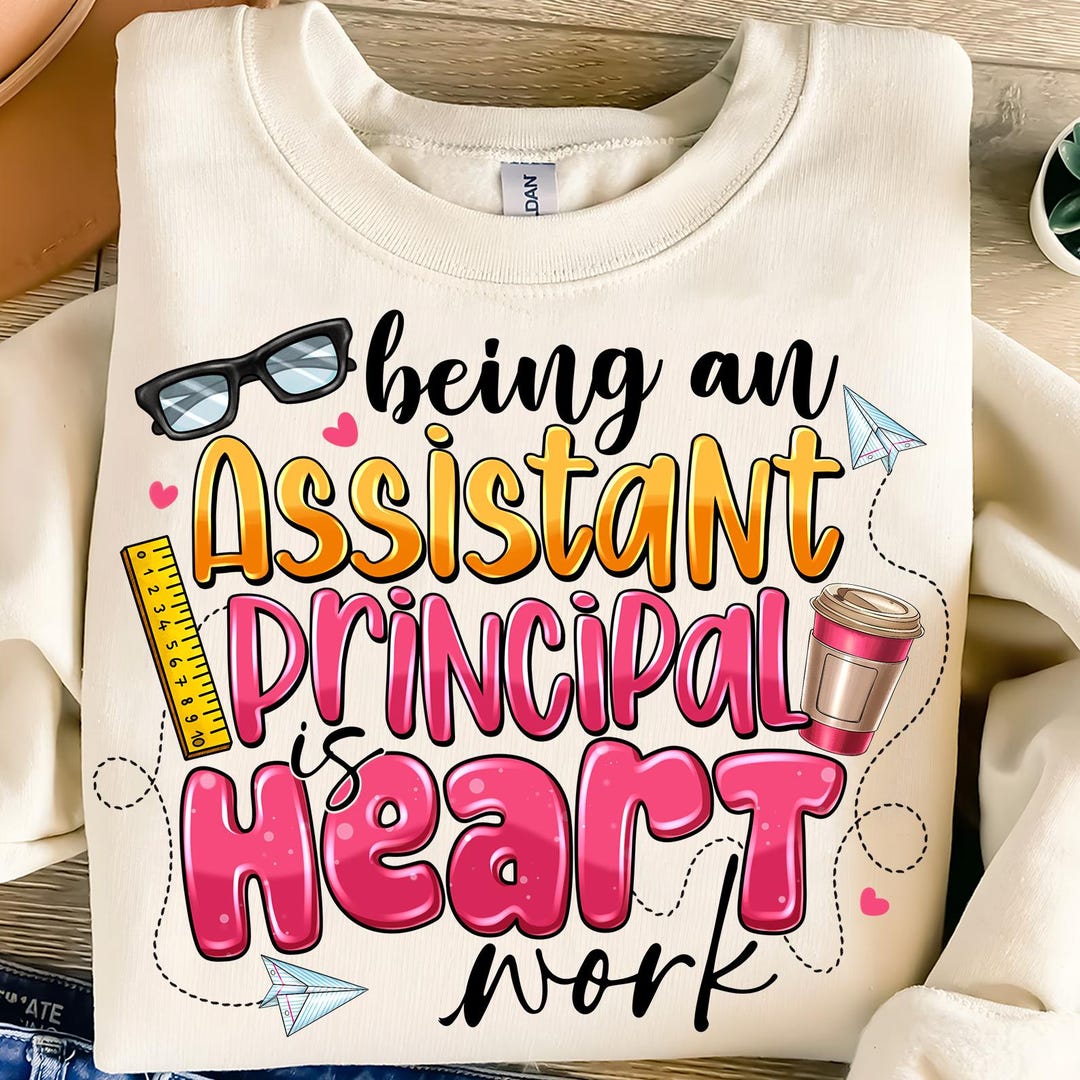 Assistant Principal Png, Being an Assistant Principal is Heart Work Png ...