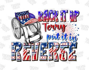 Back It up Terry Png File, Put It in Reverse Terry Png, Funny July 4th ...