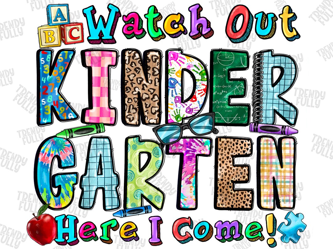Watch Out Kindergarten Grade Here I Come PNG File, Kindergarten ...