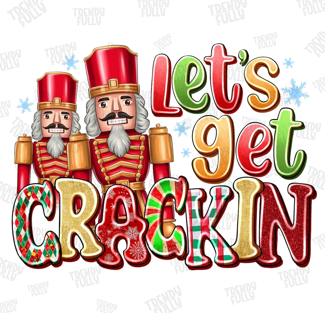Let's Get Crackin PNG, Nuts About Christmas Png, Nutcrackers Png for ...