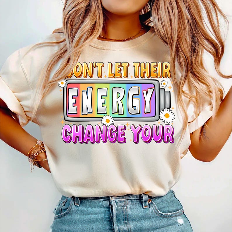 Don't Let Their Energy Change Yours Png, Trendy Png, Popular Png ...