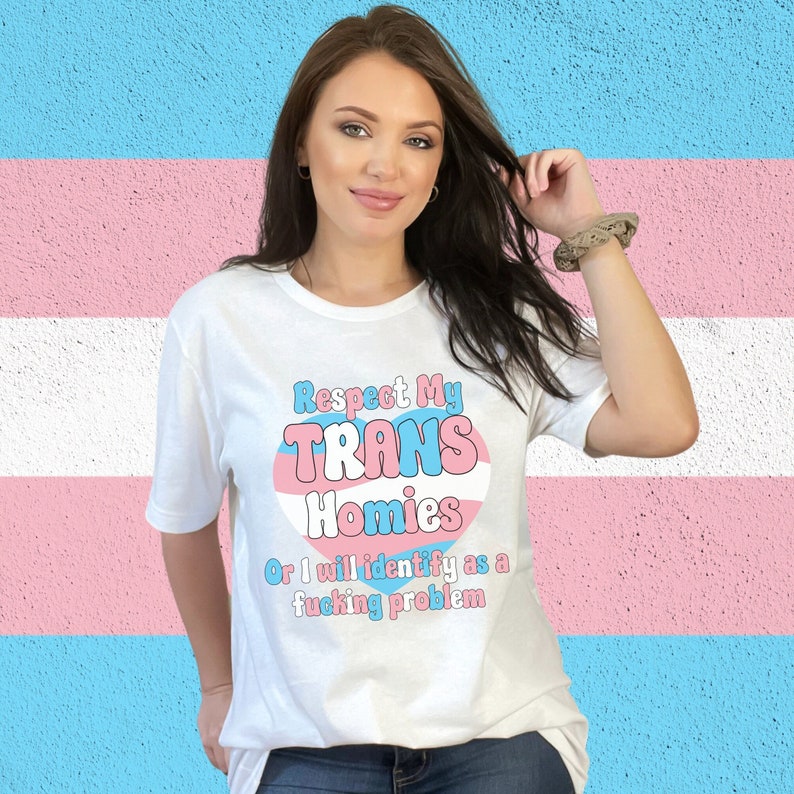 Respect My Trans Homies or I'll Identify as a Problem T-shirt, Pride ...
